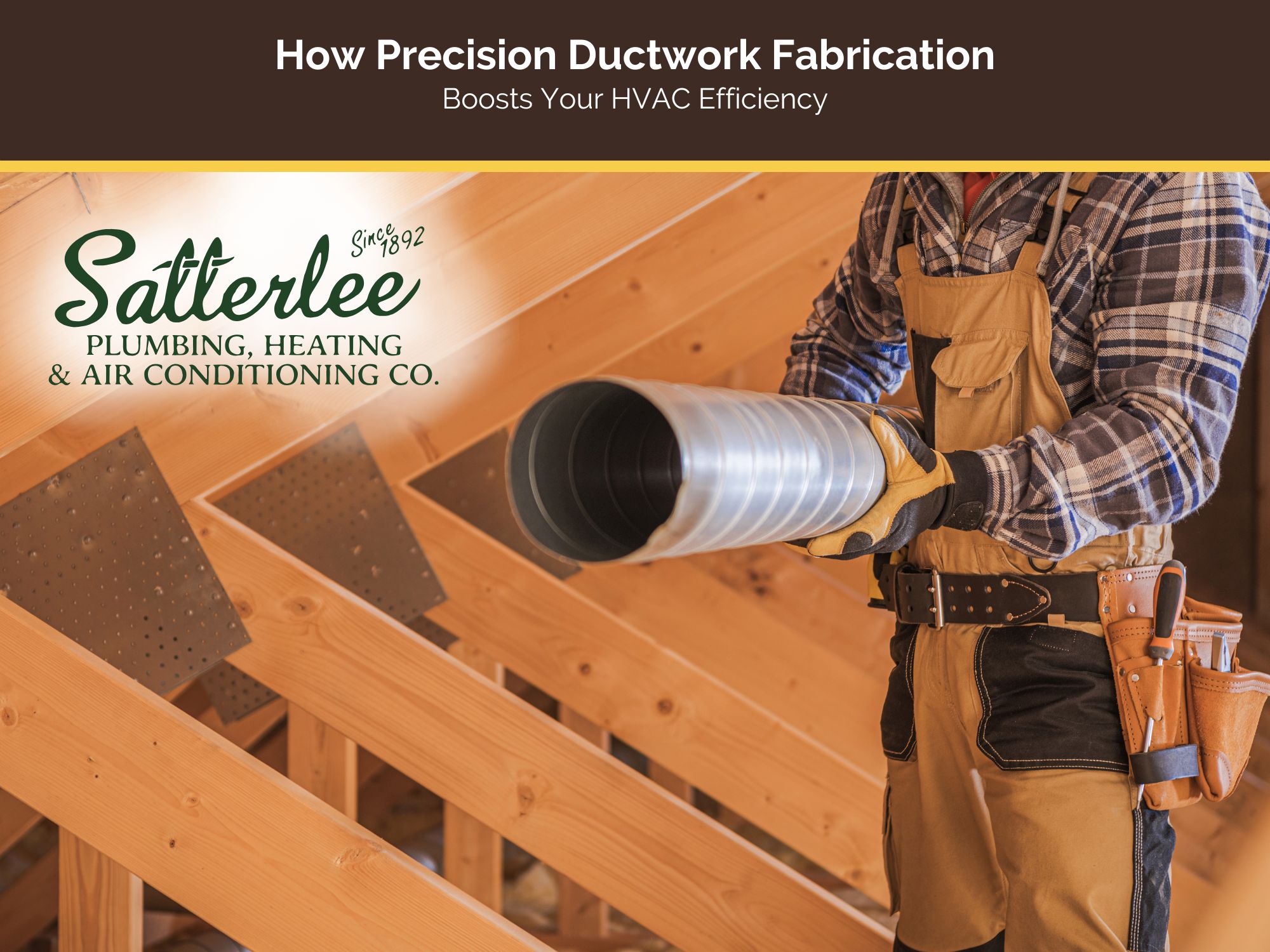 How Precision Ductwork Fabrication Boosts Your HVAC Efficiency - Satterlee Plumbing, Heating ...